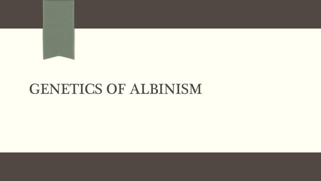 Albinism | PPTX | Eye and Vision Conditions | Diseases and Conditions