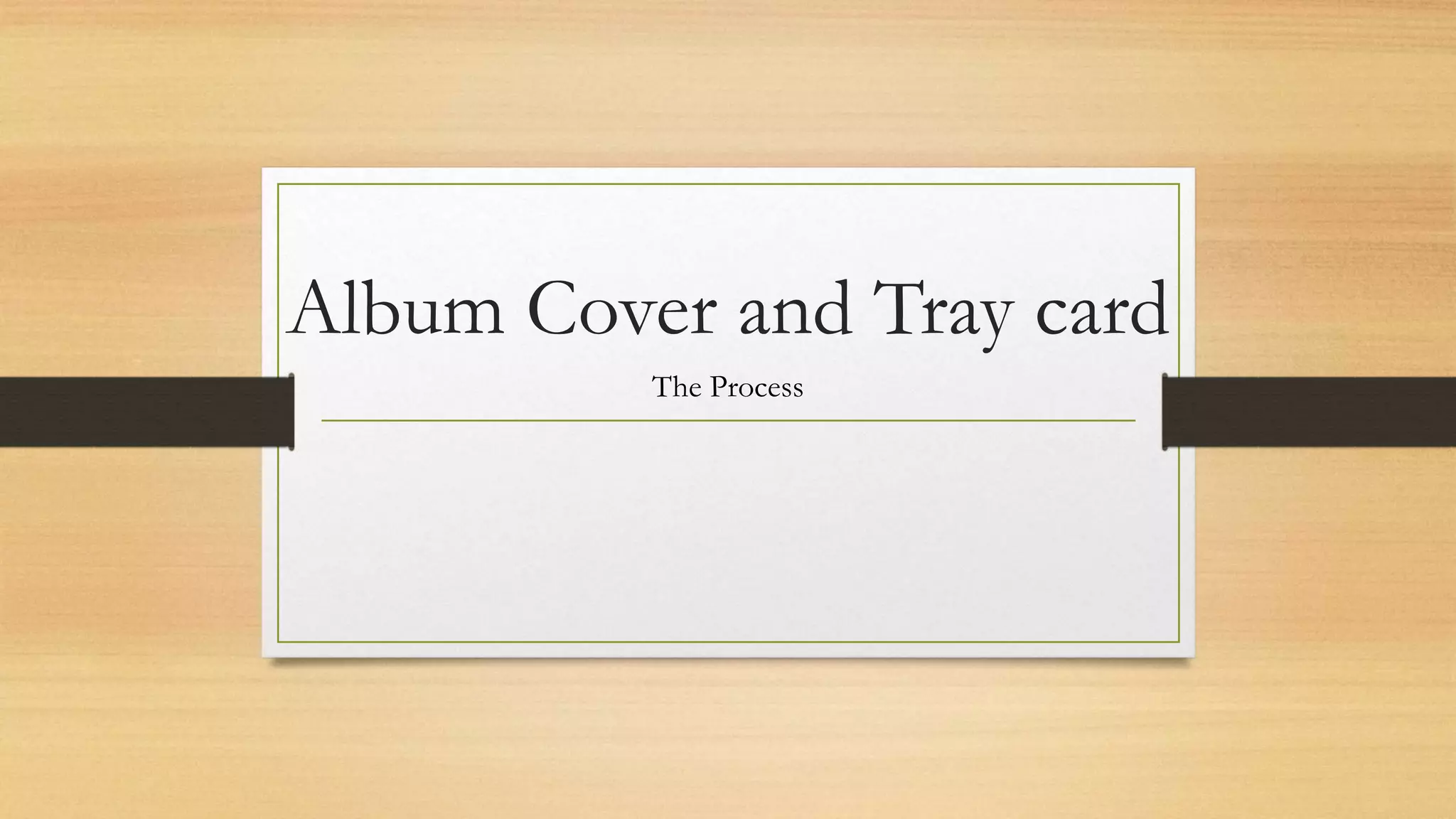 Album cover and tray card process | PPTX