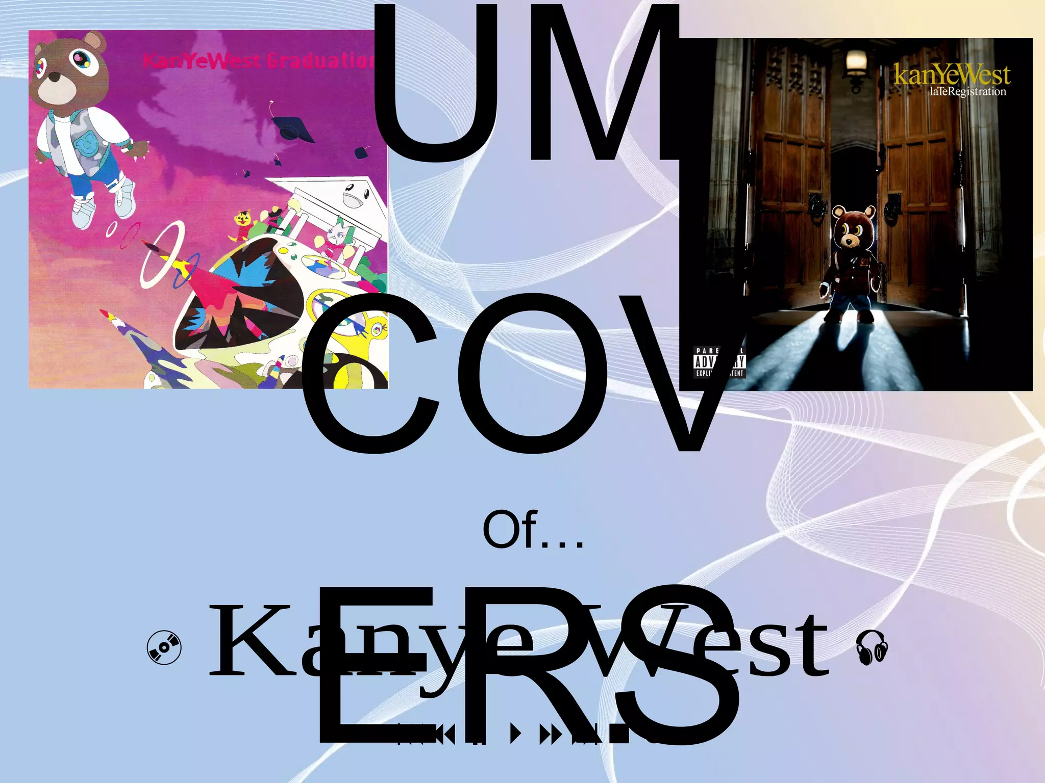 Album covers of Kanye West | PPT