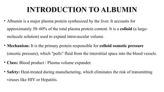 Albumin and its uses ; responsibilities and types | PPTX