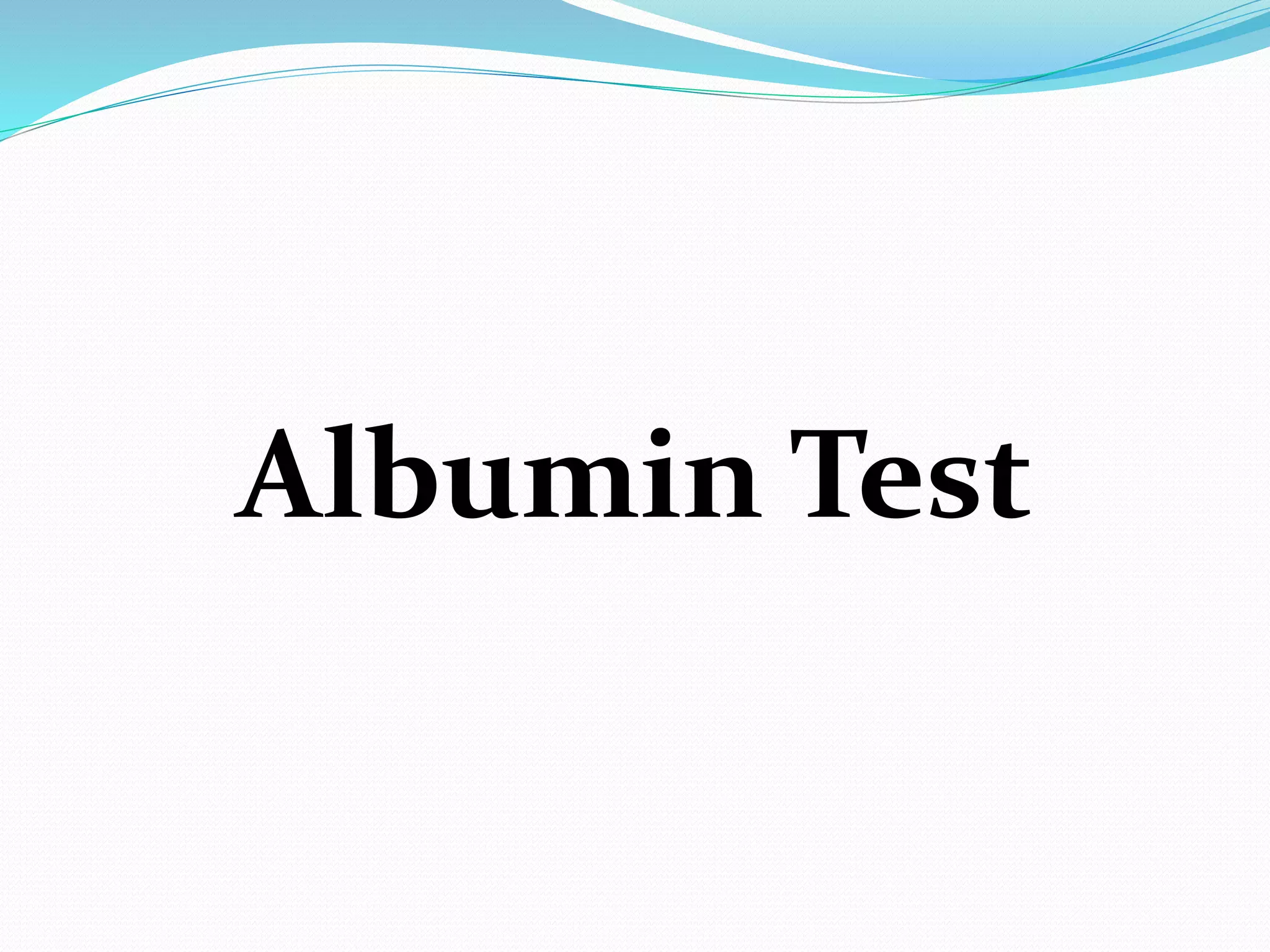 Albumin test | PPTX