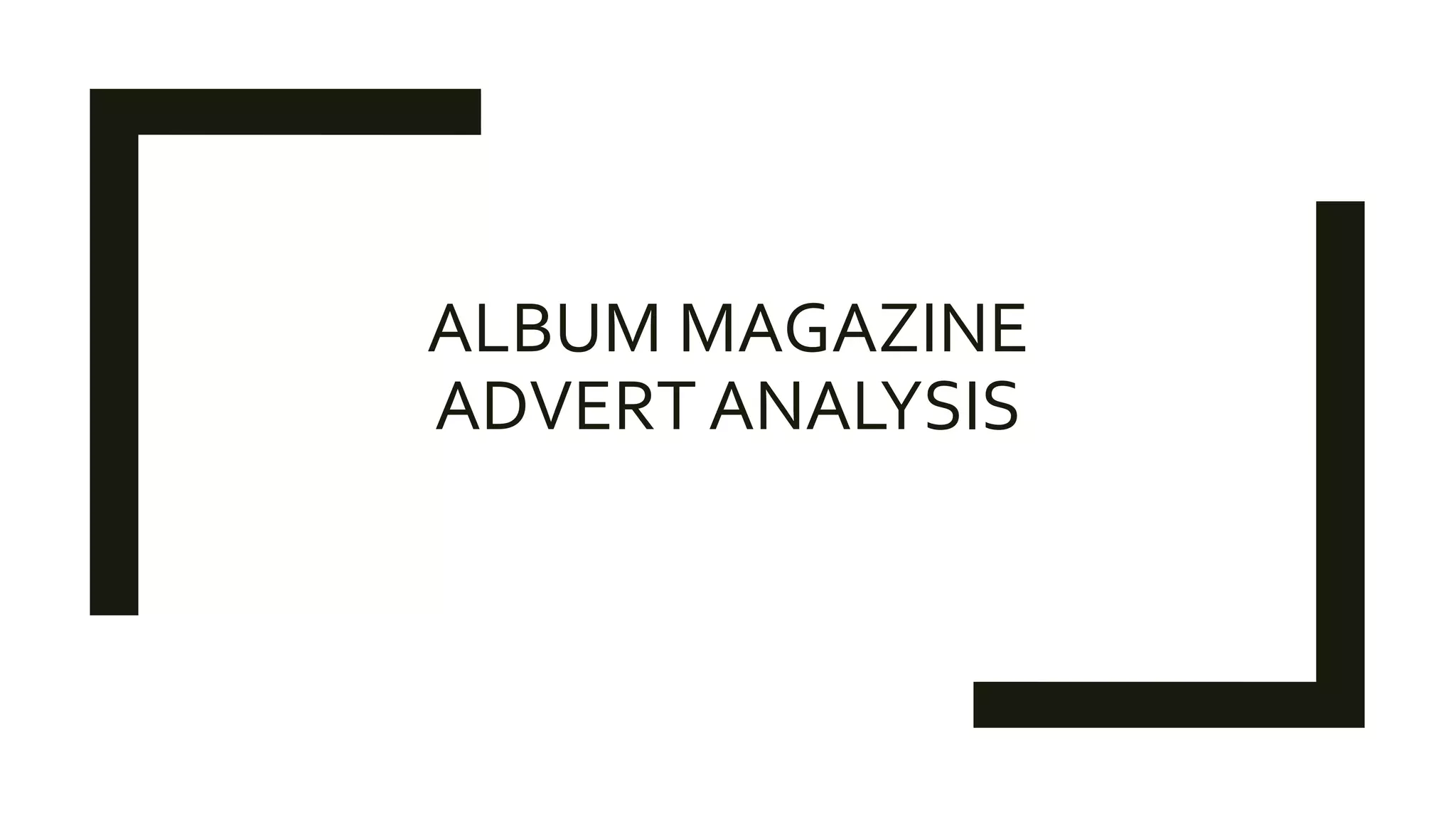 Album magazine advert analysis 1 | PPTX