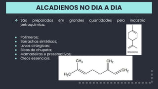 GRUPO DOS HIDROCARBONETOS, OS ALCADIENOS | PPTX