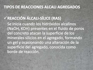 Reacción álcali agregado del concreto | PPTX