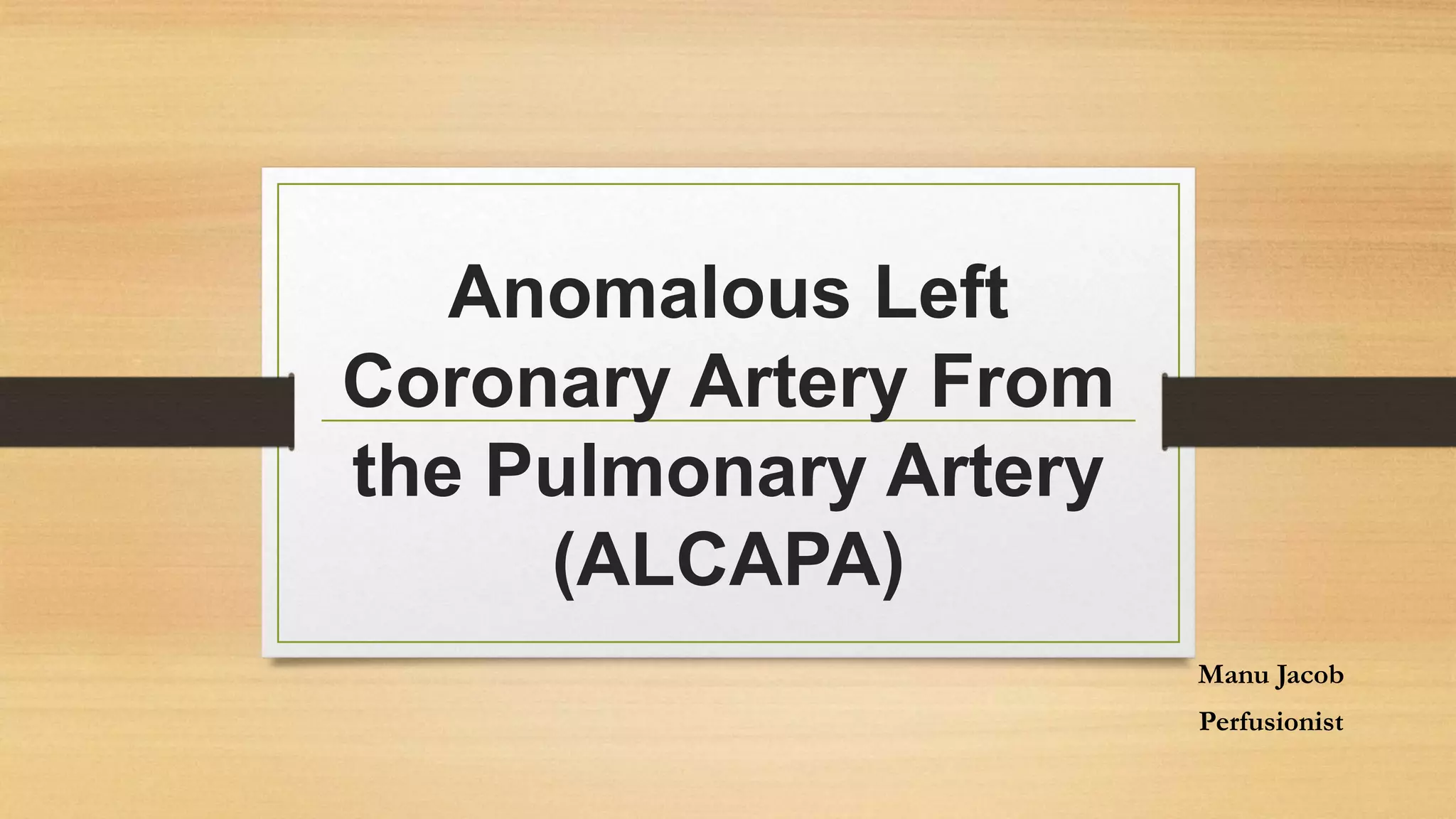 Anomalous left coronary artery from the pulmonary artery | PPTX