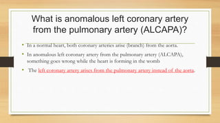 Anomalous left coronary artery from the pulmonary artery | PPT