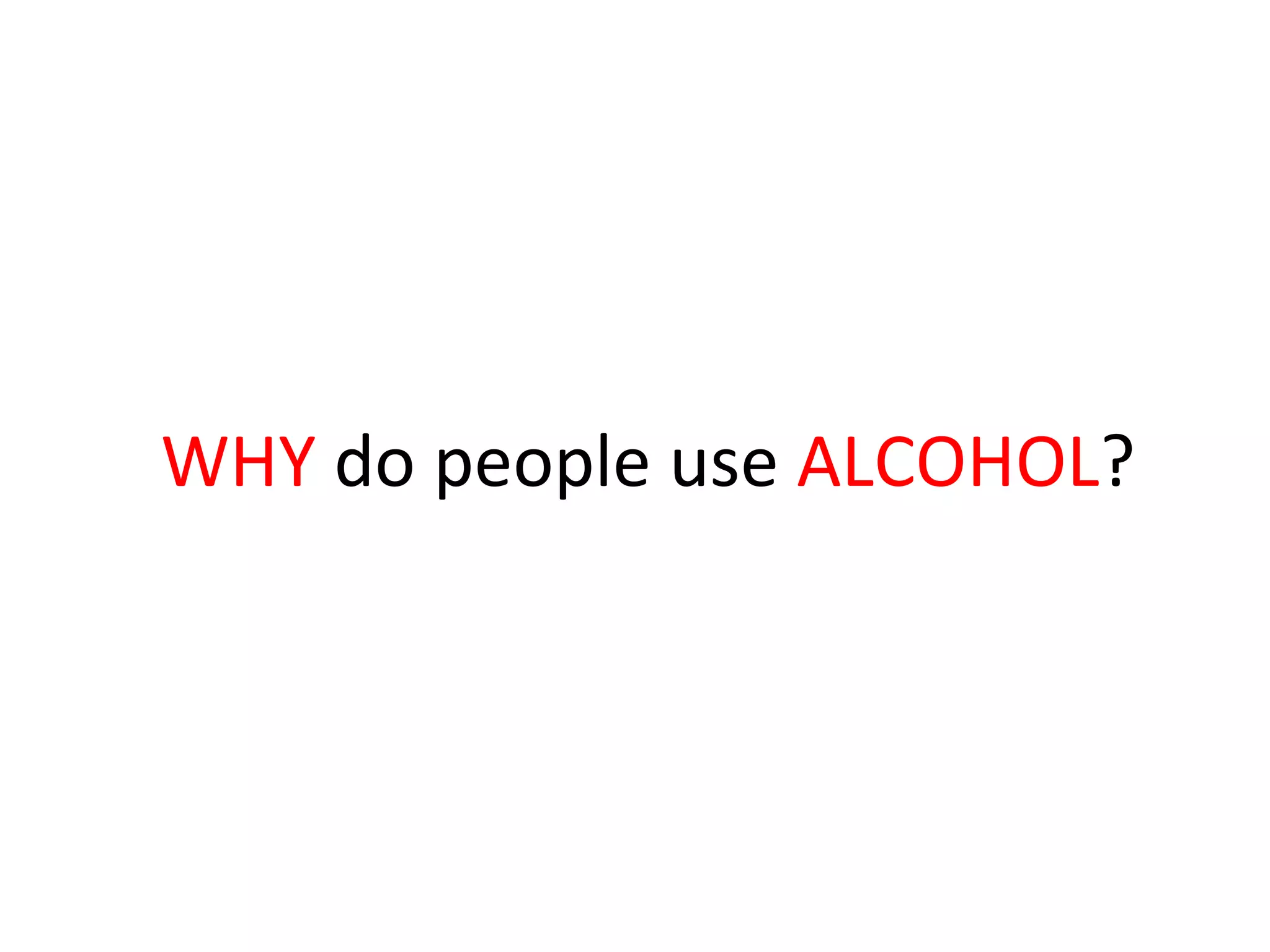 Why Do People Use Alcohol? | PPT