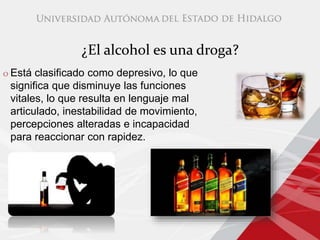 Sustancias Psicoactivas: Alcohol ¿Como droga? | PPTX