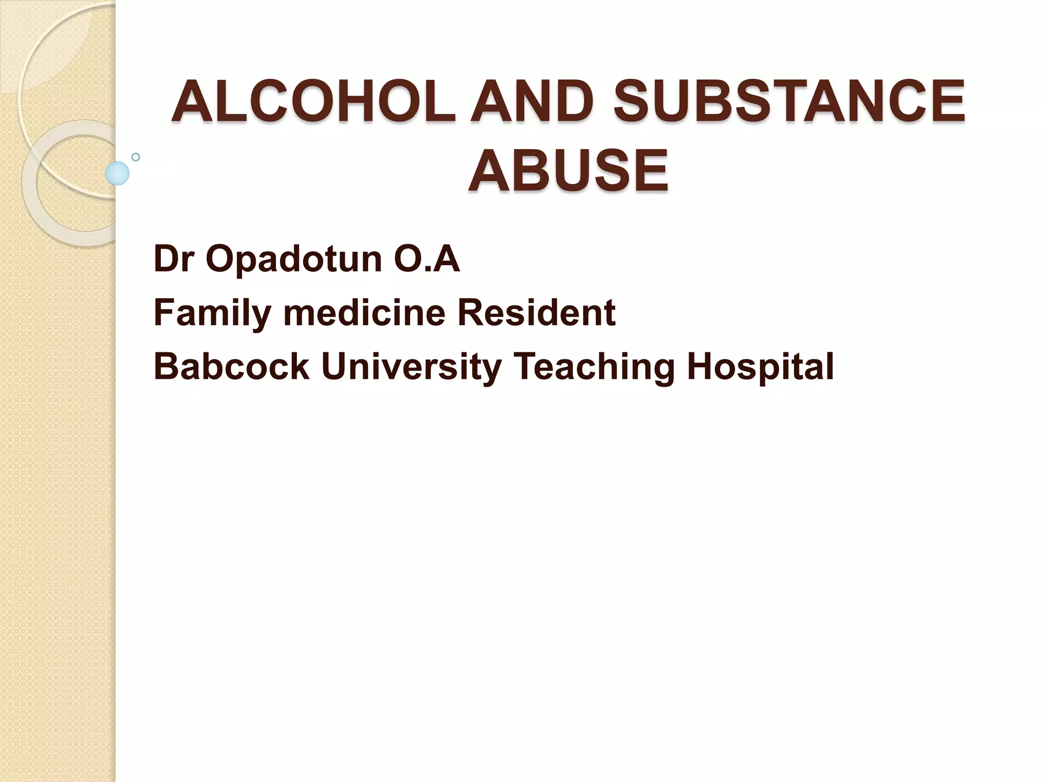 Alcohol and substance abuse | PPTX
