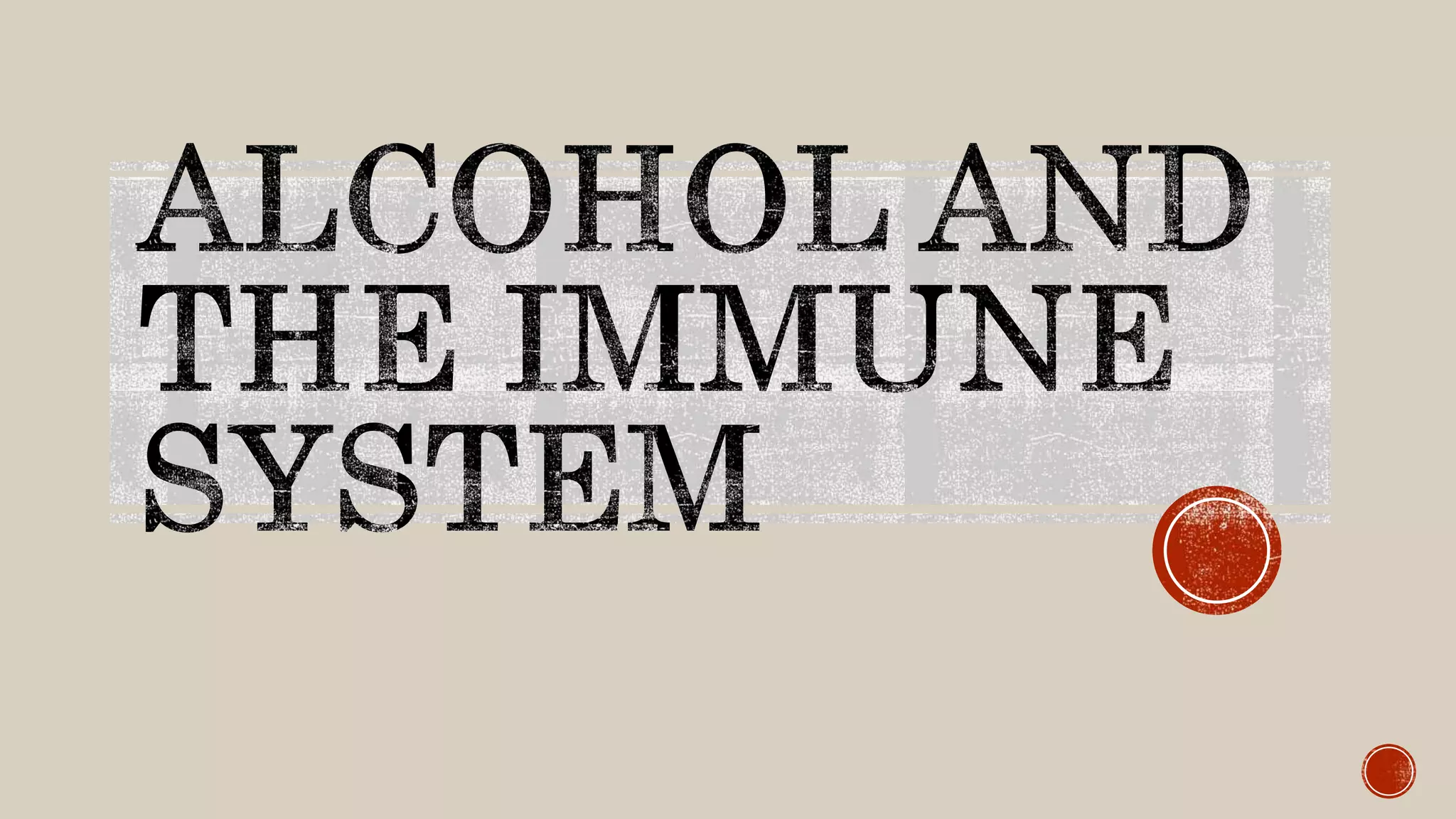 Alcohol and the immune system | PPTX