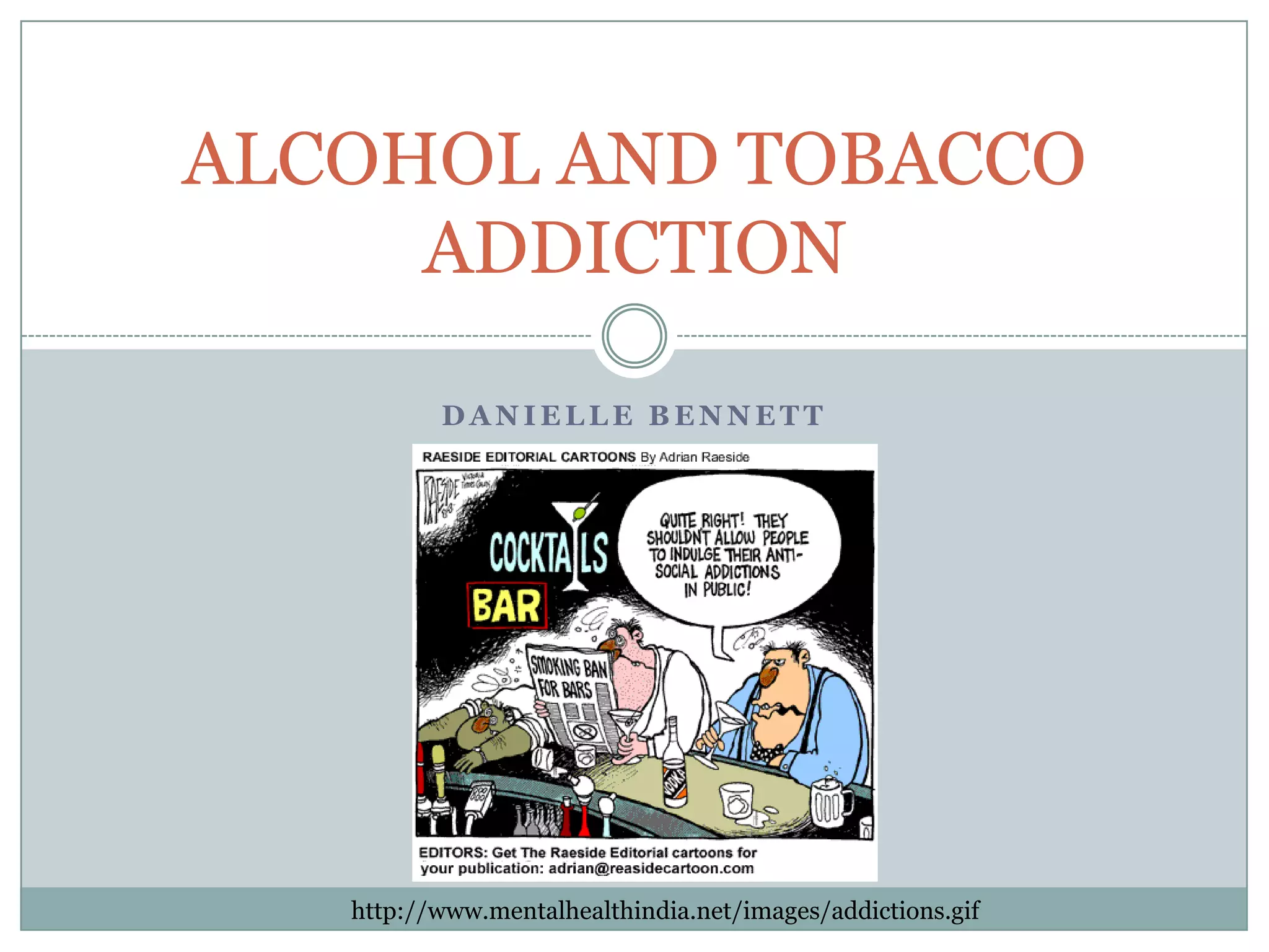 Alcohol And Tobacco Addiction | PPTX