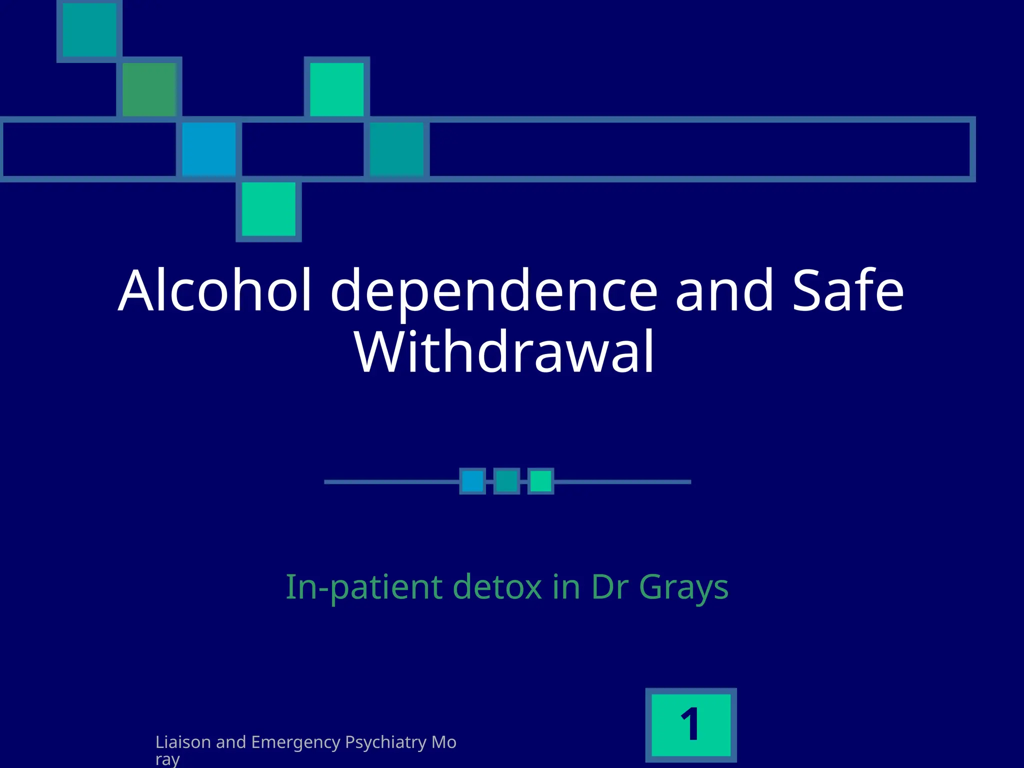 Alcohol dependence and safe withdrawal.ppt