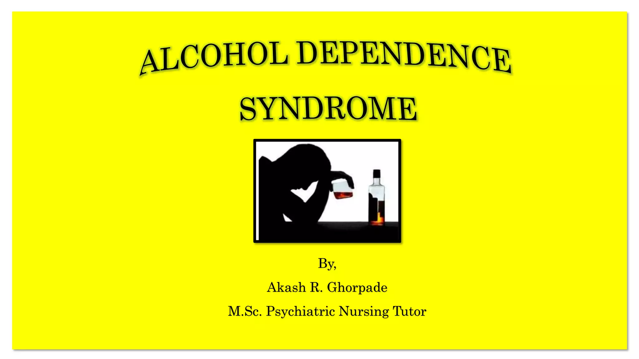 ALCOHOL DEPENDENCY.pptx