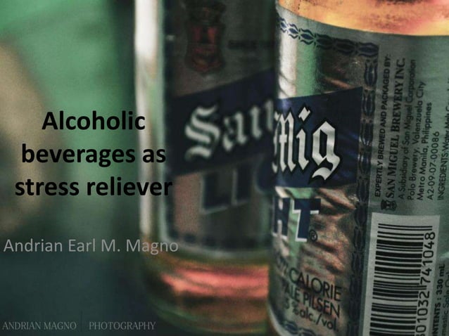 Alcoholic beverages as stress reliever | PPT