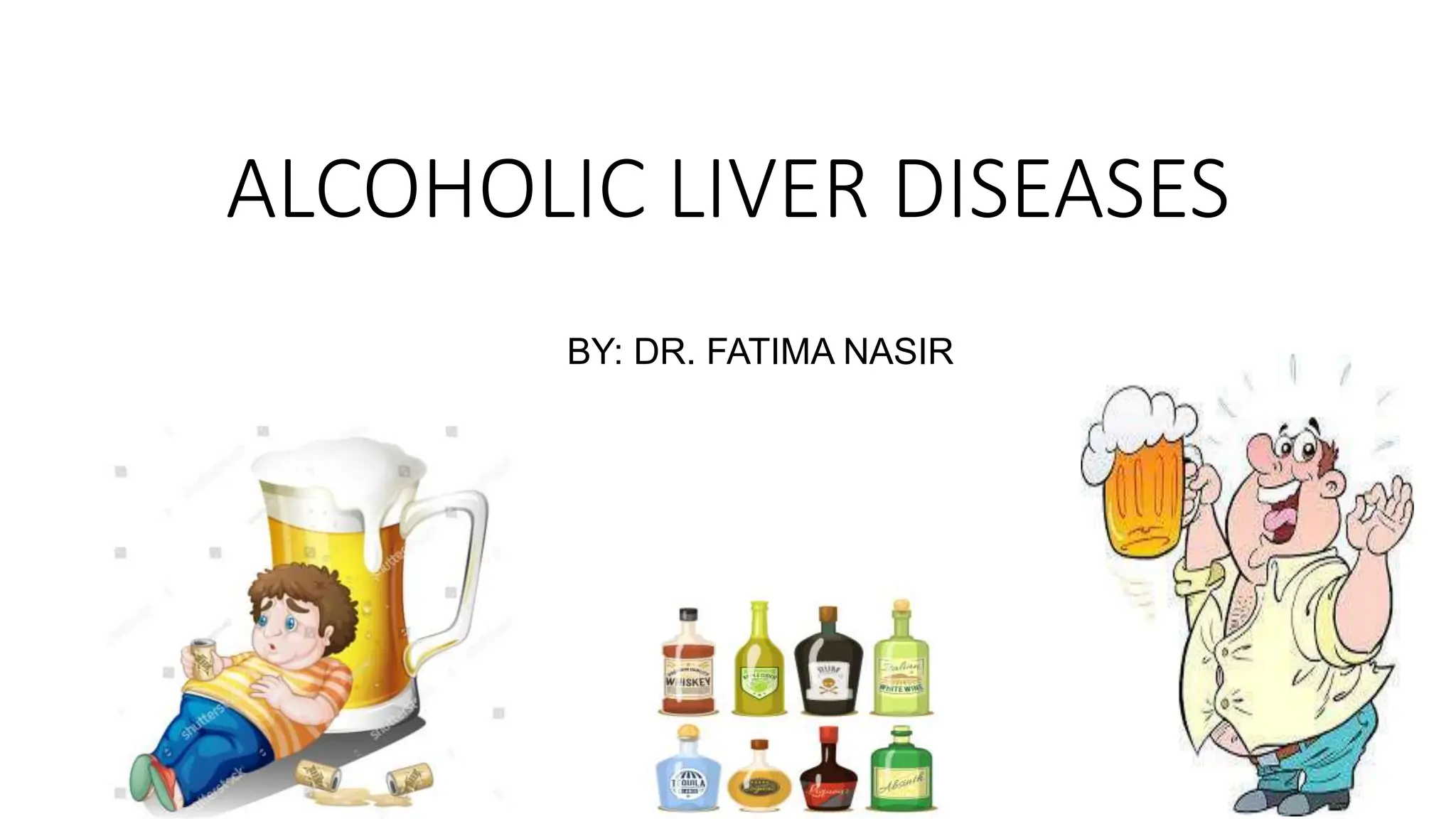 ALCOHOLIC LIVER DISEASE. By Dr. fatima nasir FMC jabi | PPT