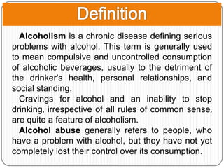 Alcoholism | PPTX | Substance Abuse | Diseases and Conditions