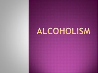 Alcoholism | PPTX