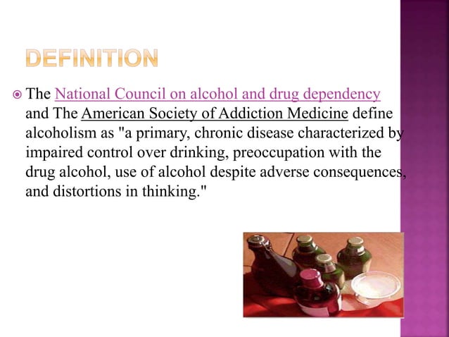 Alcoholism | PPTX | Substance Abuse | Diseases and Conditions