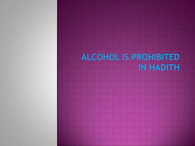 Alcohol is prohibited in hadith | PPT