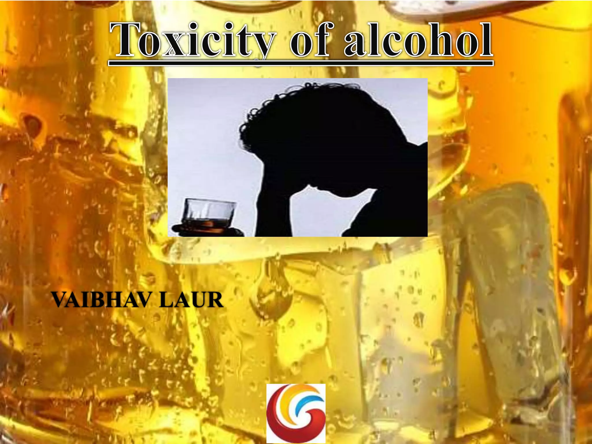 Presentation on Alcohol toxicity | PPTX