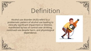 Alcohol use disorders,MBBS,PSYCHIATRY,THEORY | PPTX