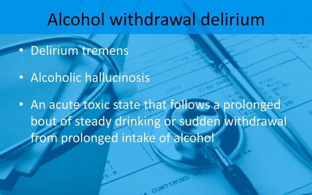 Alcohol withdrawal delirium | PPTX | Substance Abuse | Diseases and ...