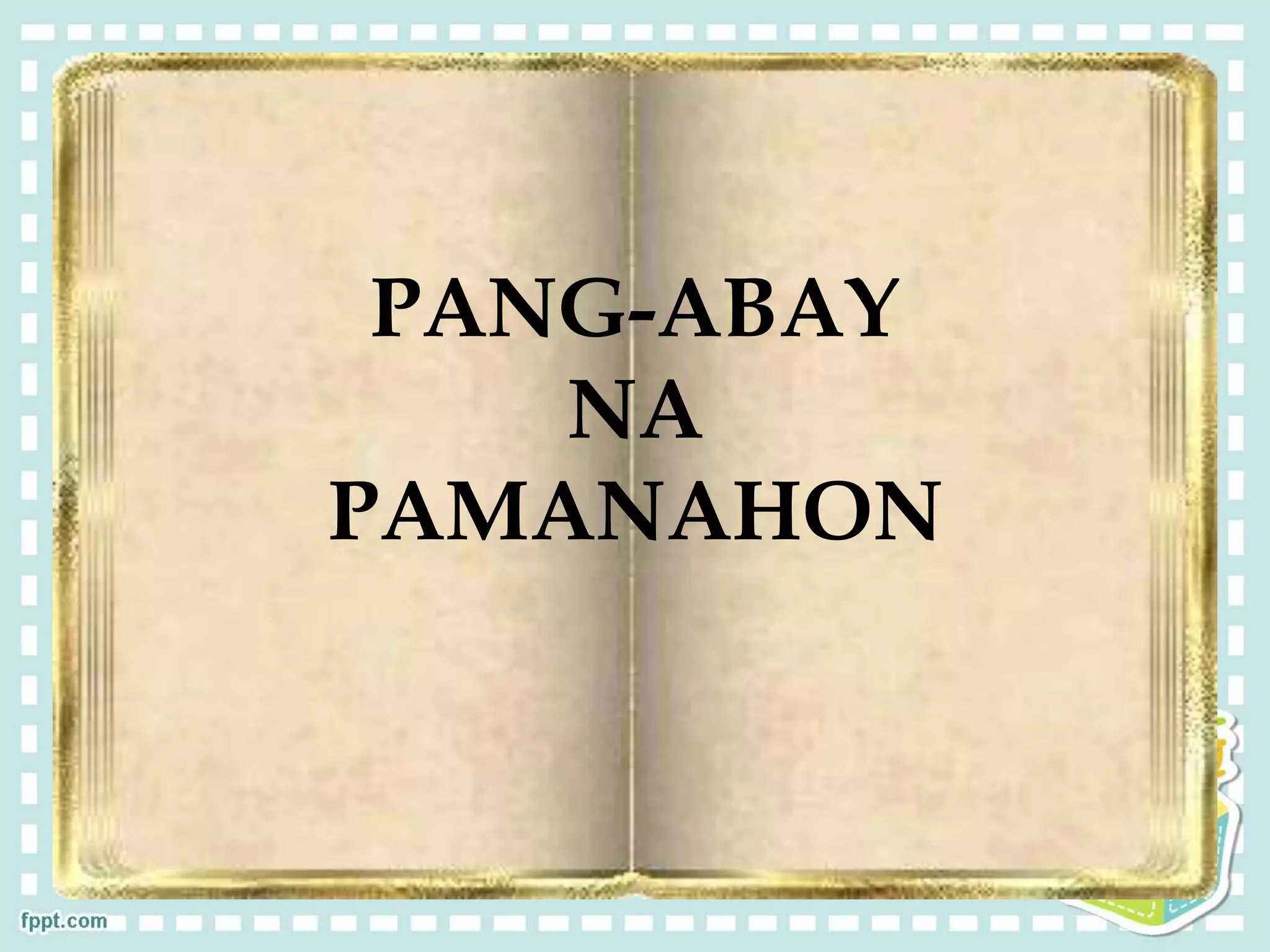 PANG-ABAY NA PAMANAHON | PPTX