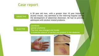 ALD case presentation in soap format. Ppt | PPTX