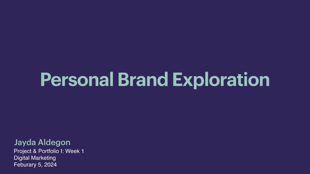 Personal Brand Exploration - Jayda Aldegon | PPT