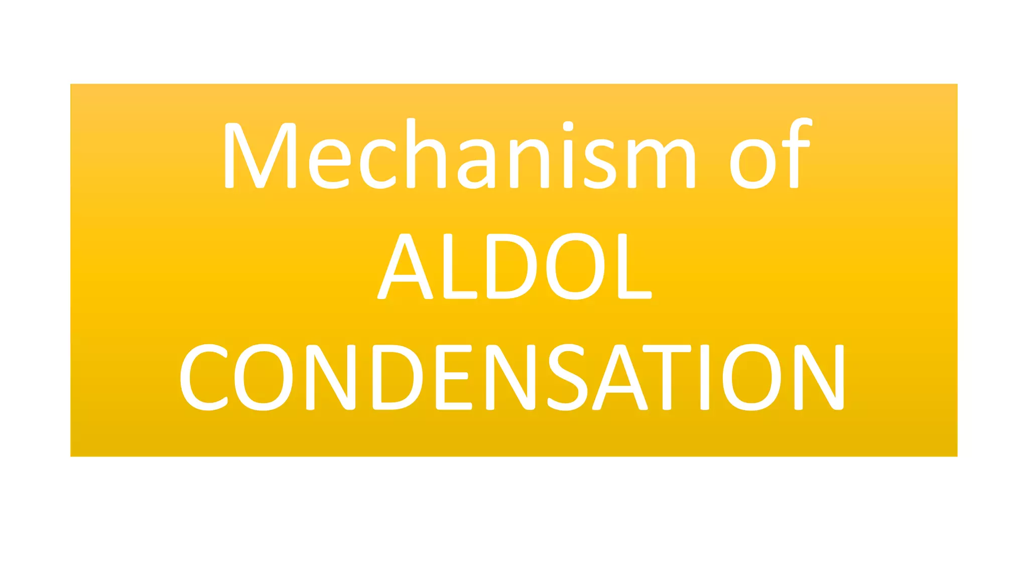 Aldol condensation | PPTX