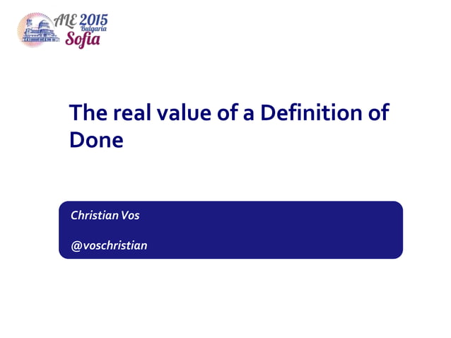 ALE15 The real value of a definition of done | PPT