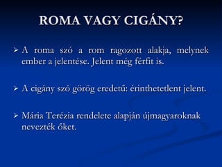 A Legnagyobb kisebbség MagyarorszáGon! | PPT