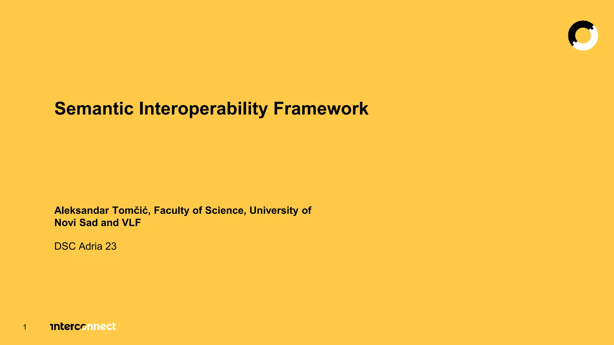 [DSC Adria 23] Aleksandar Tomcic Semantic Interoperability Framework.pptx