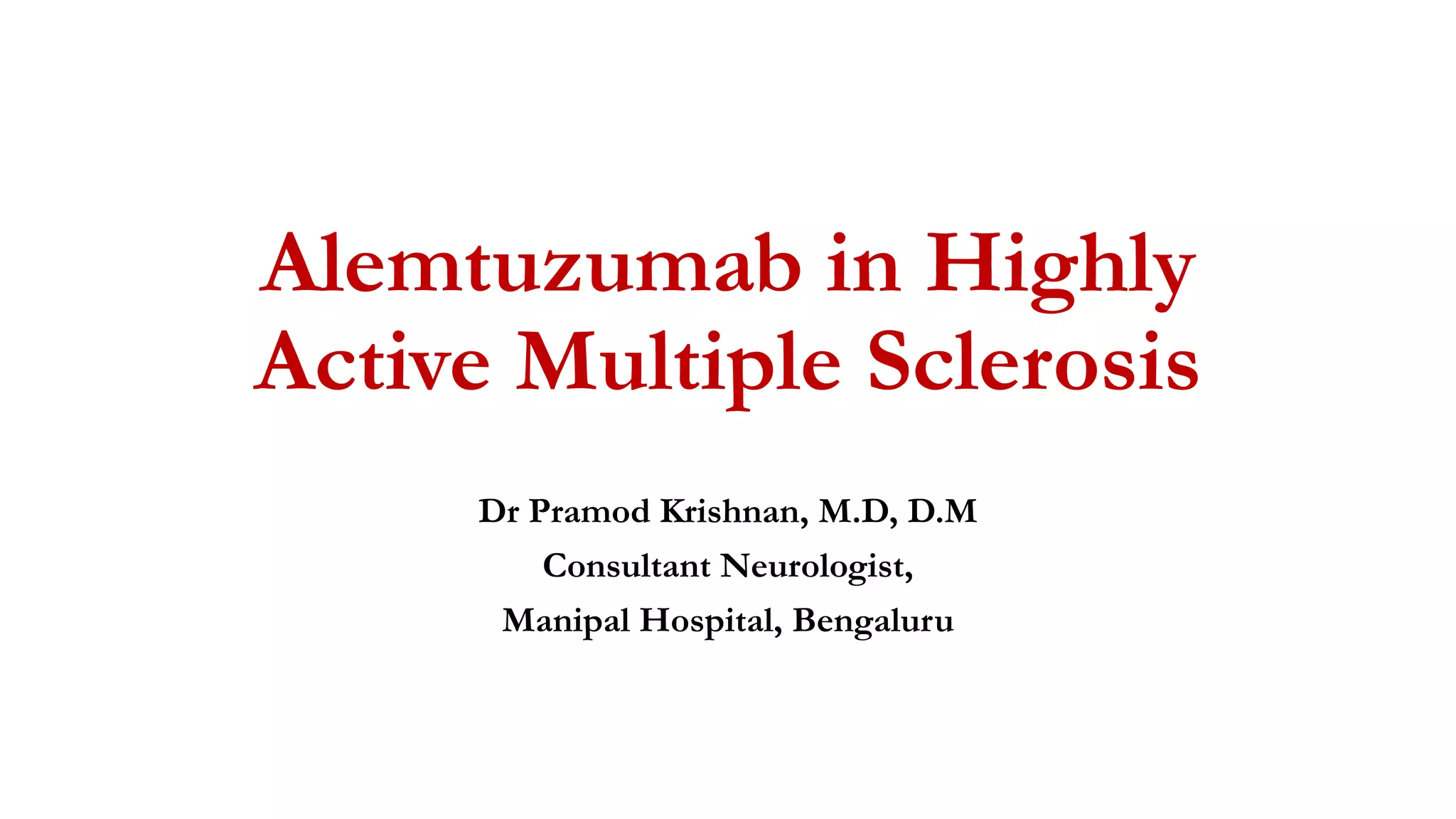Alemtuzumab (Lemtrada) in highly active multiple sclerosis | PPTX