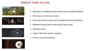 A theory of Metadata enriching & filtering | PPTX