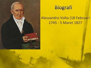Alesandro Volta's Biography | PPT