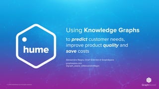 Using Knowledge Graphs to Predict Customer Needs and Improve Quality | PPT