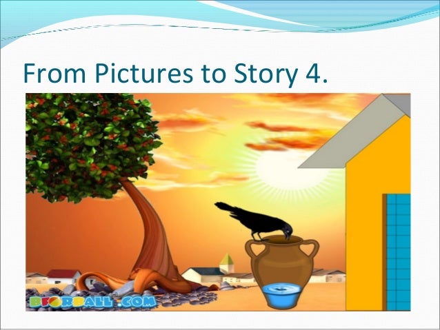 TEACHING WRITING : FROM PICTURES TO STORY