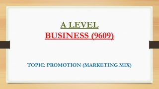 A LEVEL/IBDP - PROMOTION - MARKETING MIX | PPTX