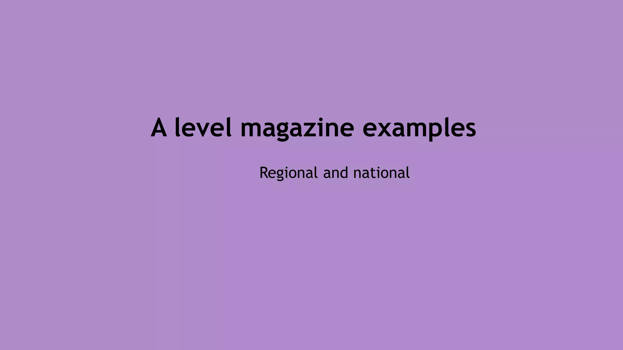 A level magazine examples | PPTX