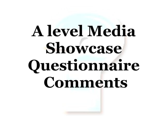 A level Media Showcase Questionnaire Results | PPT