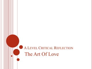 The Art Of Love ( critical reflection) | PPTX