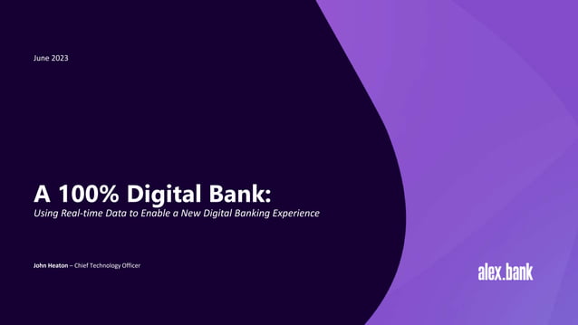 A 100% Digital Bank: Using Real-time Data to Enable a New Digital ...
