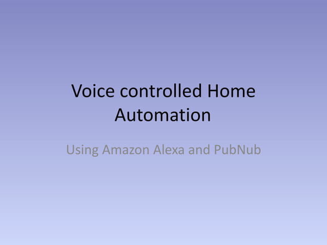 Voice controlled home automation | PPT