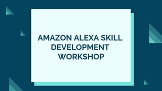 Exploring the reaches of Amazon Alexa and Alexa skill Development | PPT