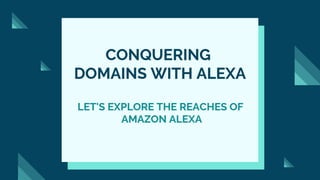 Exploring the reaches of Amazon Alexa and Alexa skill Development | PPT