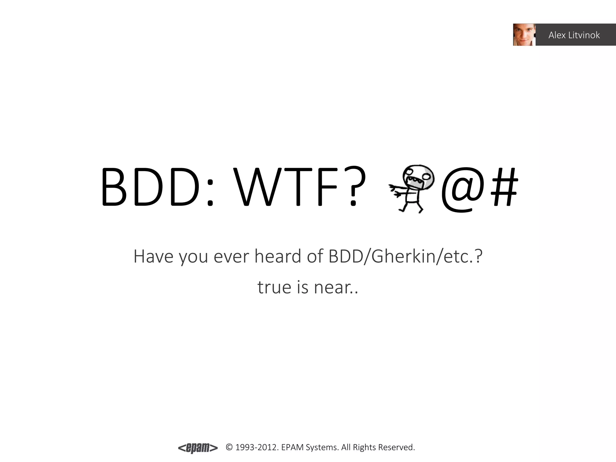 Alexander Litvinok (software engineer) "bdd wtf" | PPT