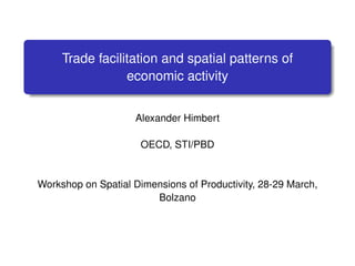 Alexandert Himbert - Trade facilitation and spatial patterns of ...