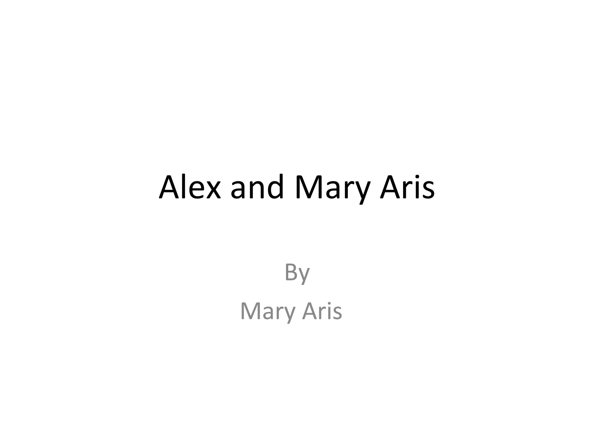 Alex And Mary Aris | PPT