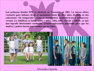 Alexandra Azpurúa - Grupo EPK, Pensar en Grande Para Los Más Pequeños | PPT